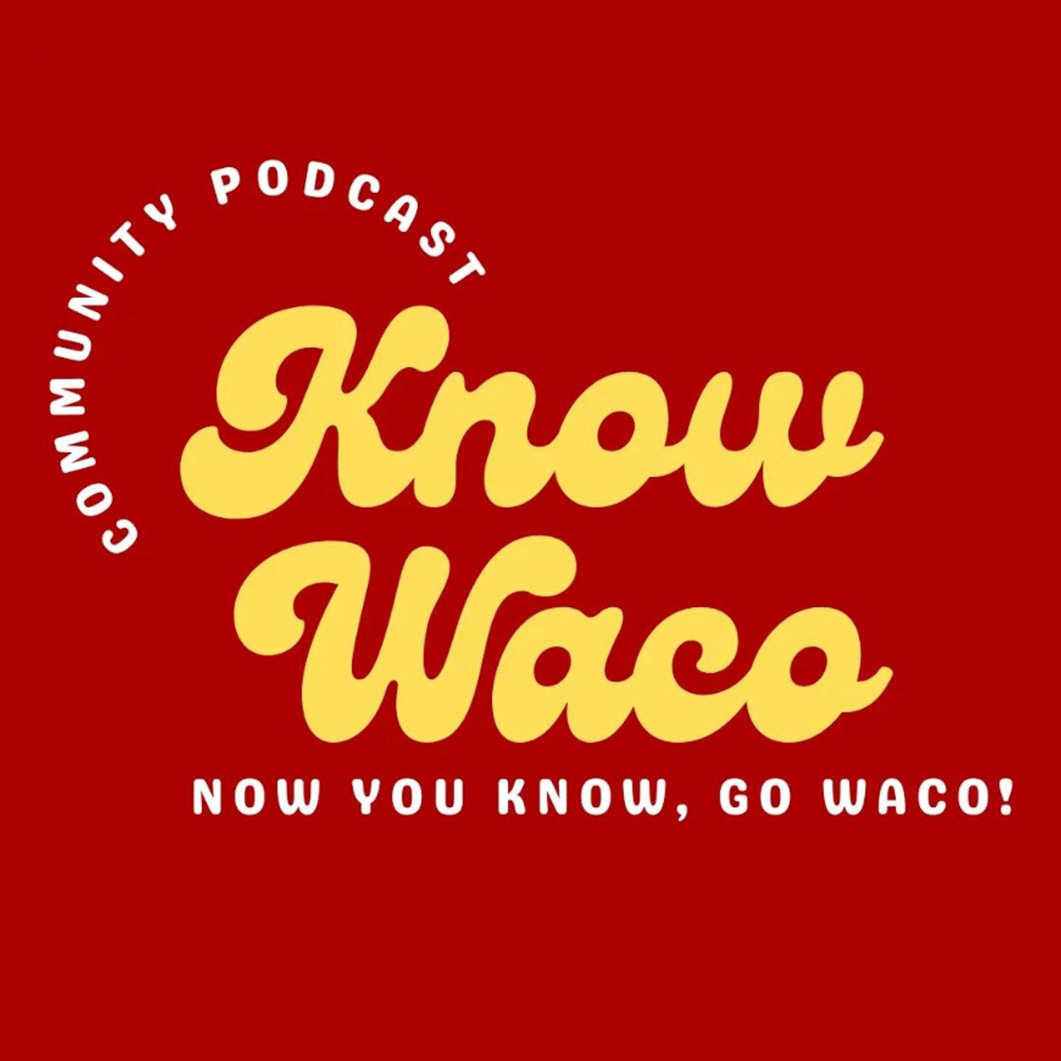 Know Waco - Rogue Media Network