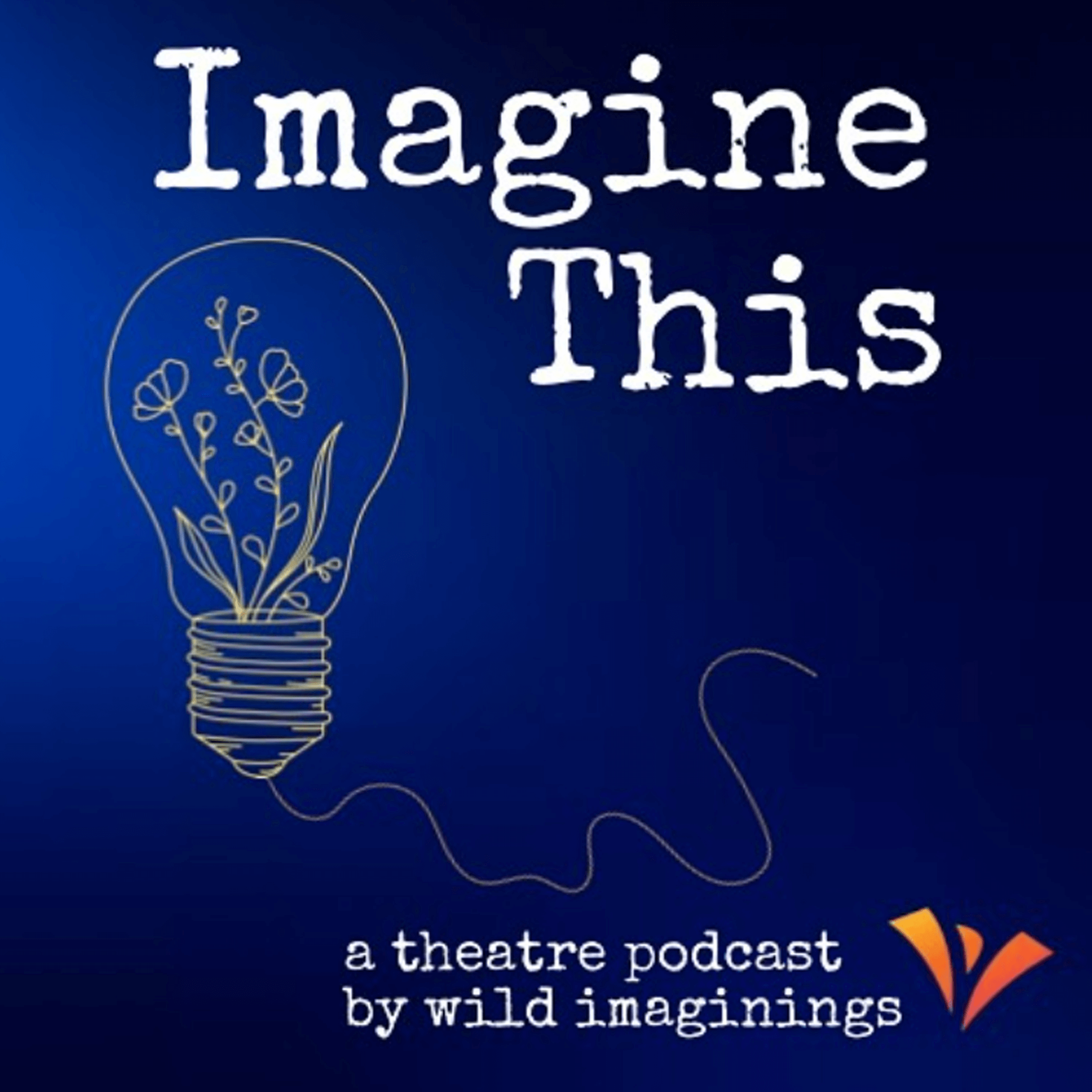 Imagine This : A Theatre Podcast - Rogue Media Network